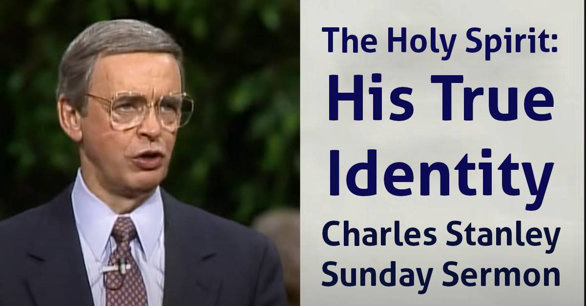 Watch Charles Stanley Sunday Sermon: The Holy Spirit: His True Identity