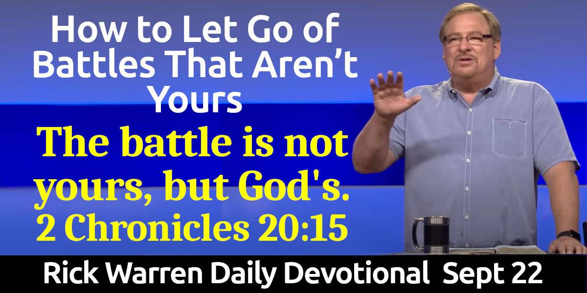 Rick Warren Daily Devotional (September 22, 2025) - How to Let Go of ...