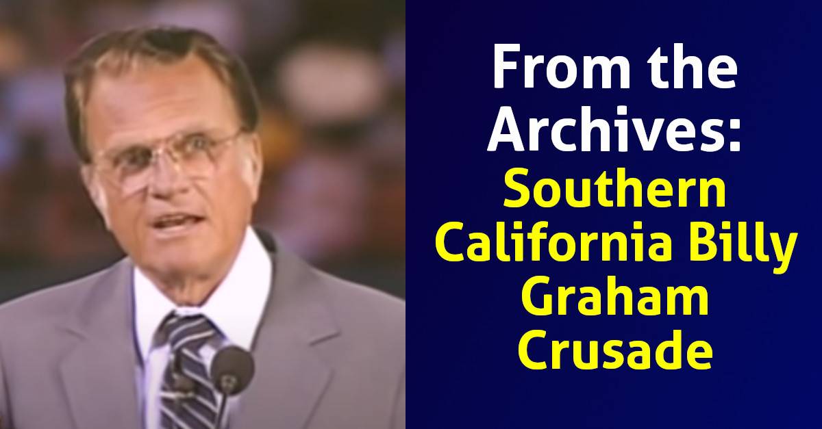 Southern California Billy Graham Crusade - From the Archives