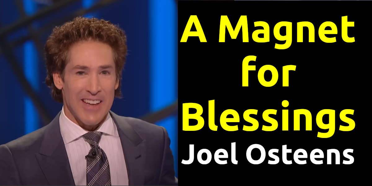 Joel Osteen (July-17-2020) Watch Sermon: A Magnet for Blessings