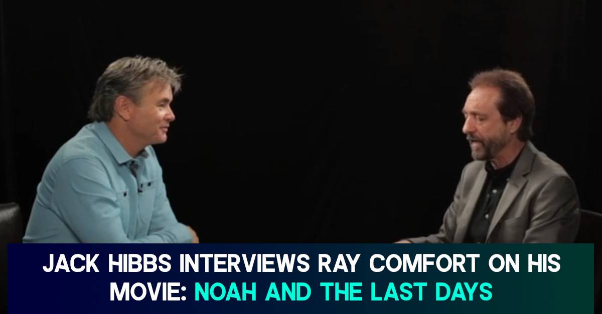 Watch Jack Hibbs Interviews Ray Comfort on His Movie: Noah And The Last ...