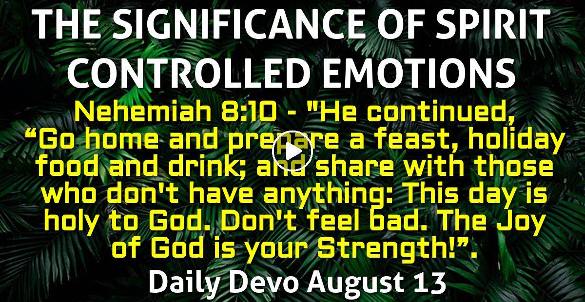 Daily Devotional (August-13-2023) THE SIGNIFICANCE OF SPIRIT CONTROLLED ...