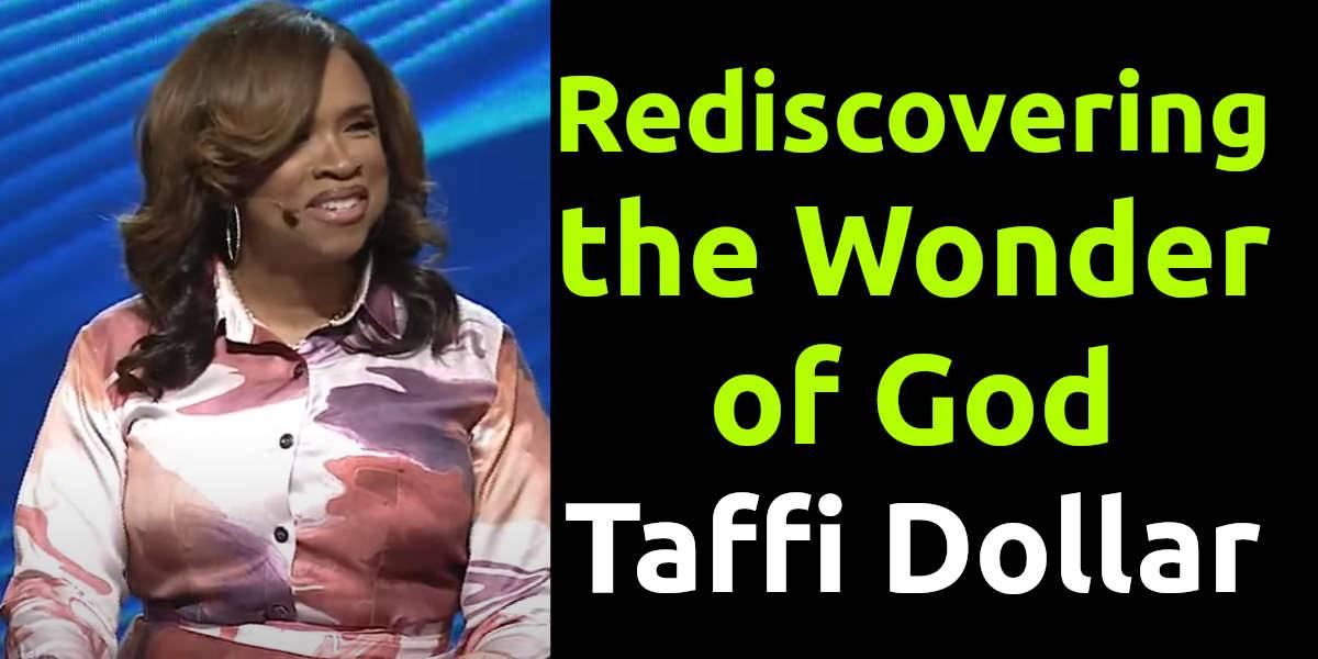 Taffi Dollar, Sunday Sermon | May 12 2024 - Rediscovering the Wonder of God