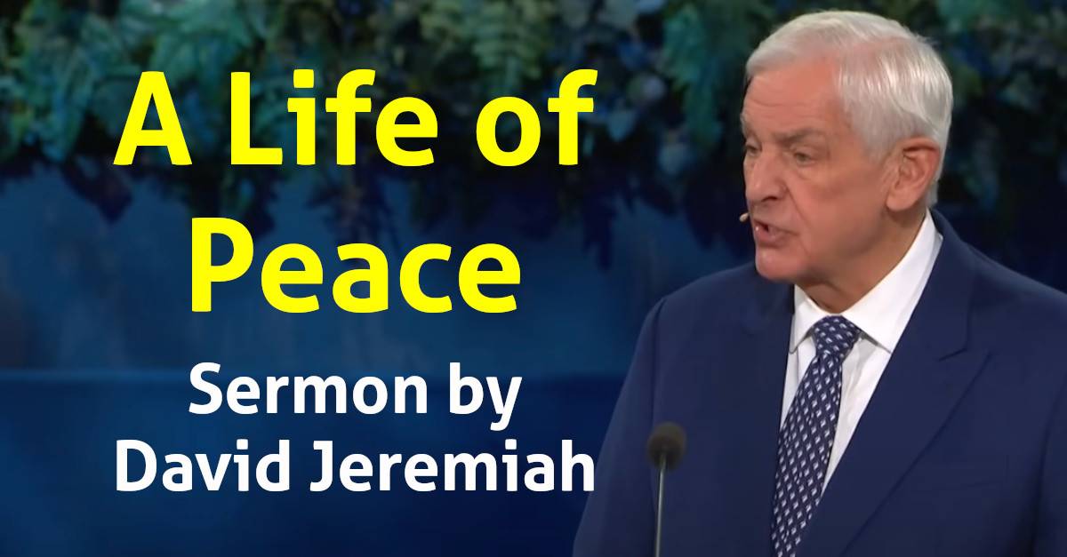 Watch David Jeremiah Sermon: A Life of Peace