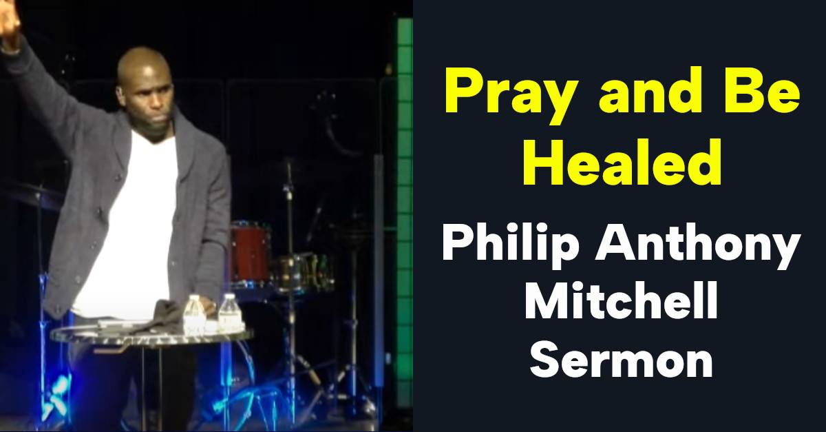 Watch Philip Anthony Mitchell Sermon: Pray and Be Healed