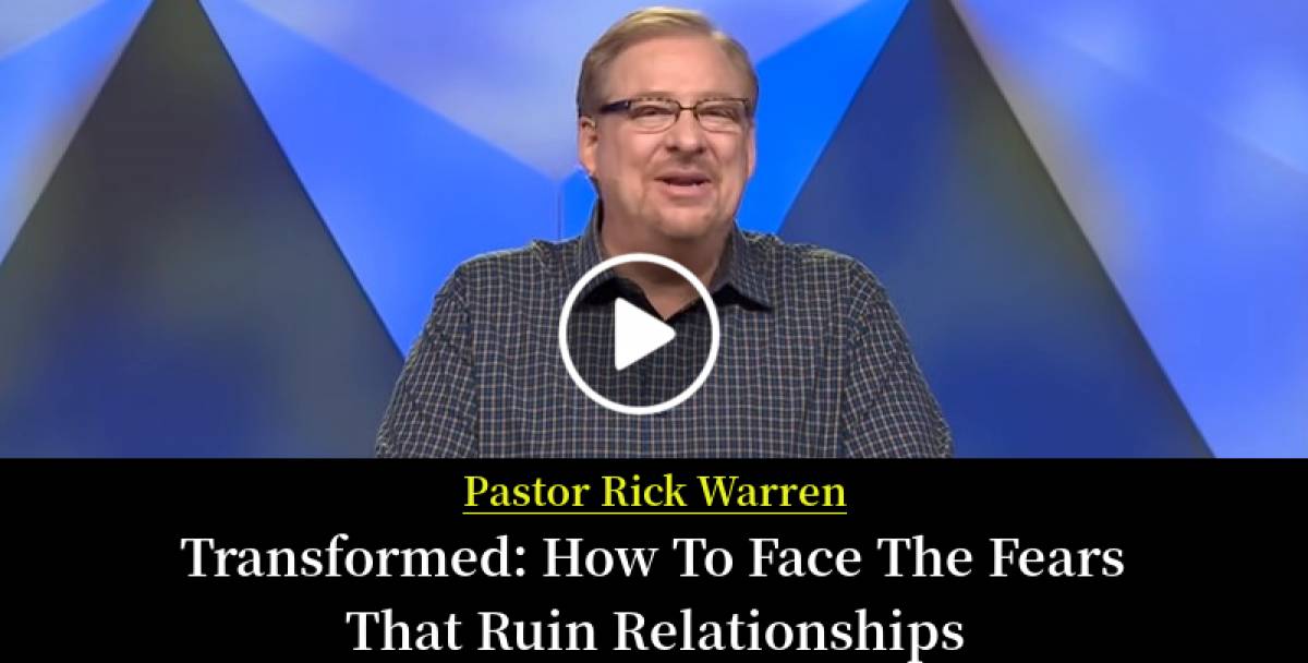 Pastor Rick Warren (October-10-2022) Transformed: How To Face The Fears ...
