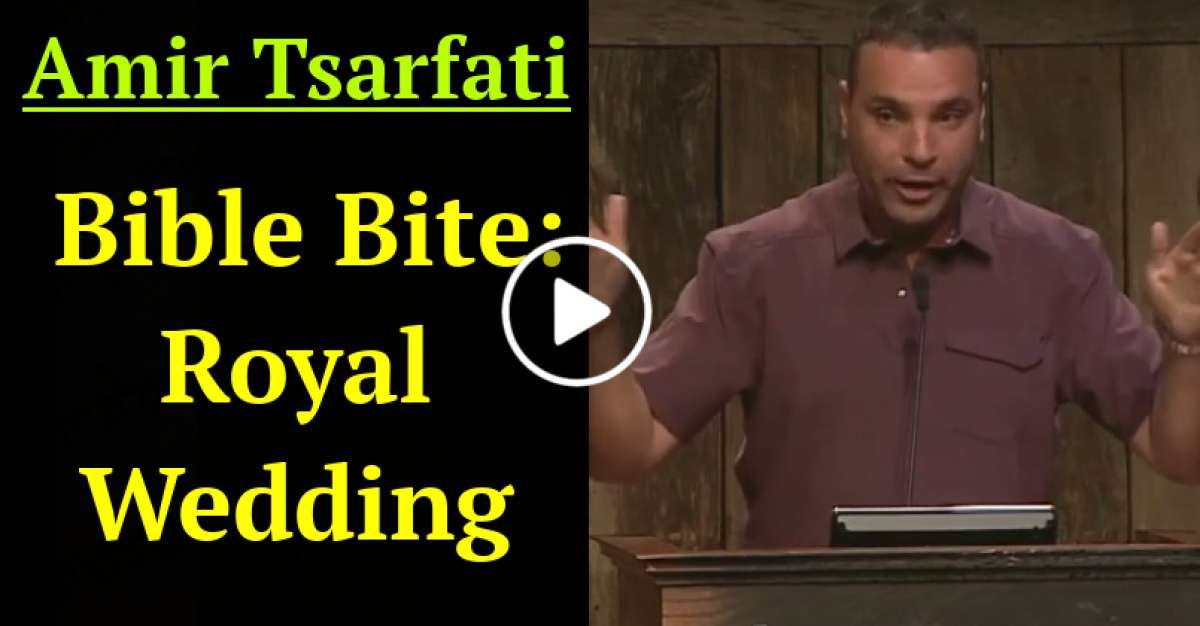 Amir Tsarfati Bible Bite: Royal Wedding