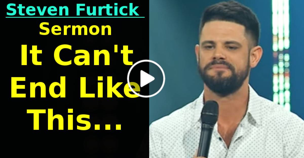 Steven Furtick - Sermon It Can't End Like This... Steven Furtick - Sermon It Can't End Like This...