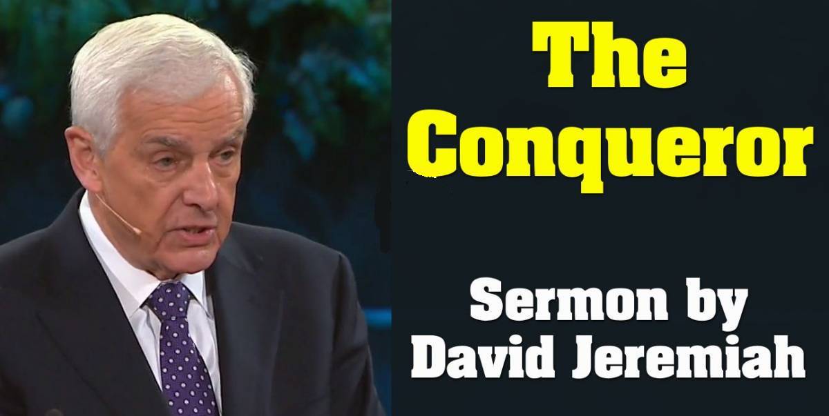 Watch David Jeremiah Sermon - The Conqueror