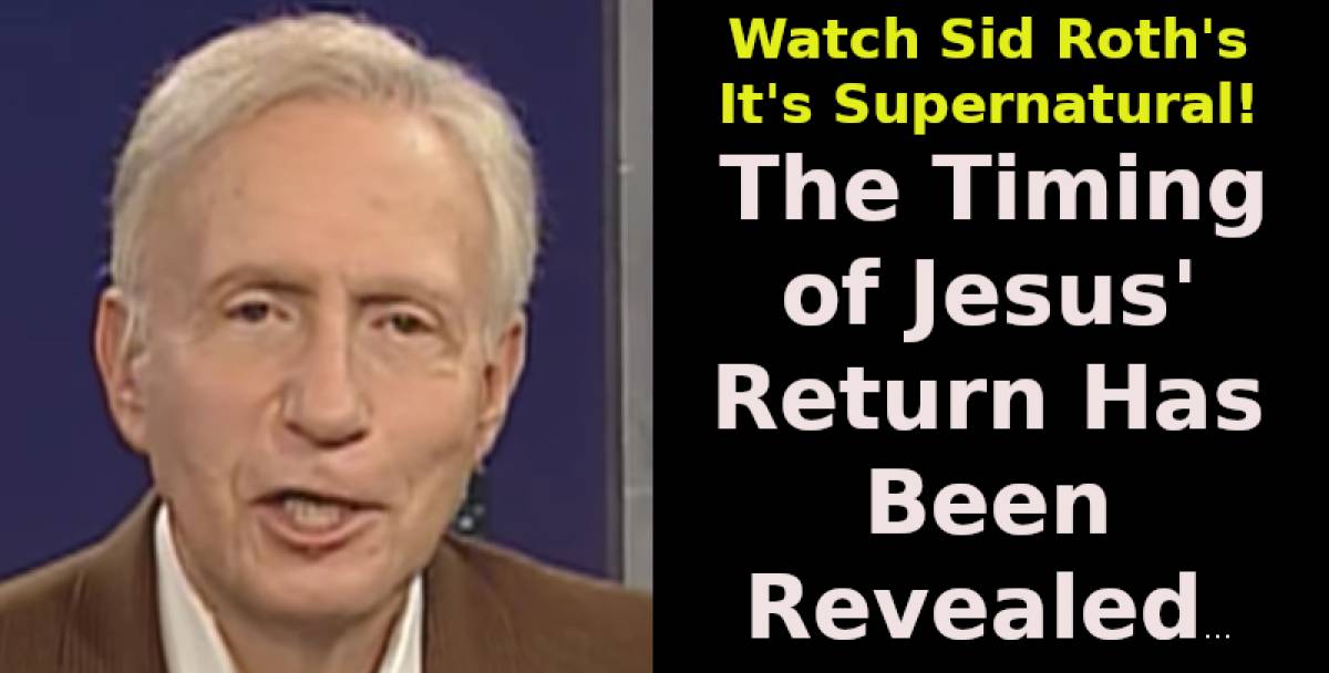 Watch Sid Roth's It's Supernatural! - The Timing of Jesus' Return Has ...