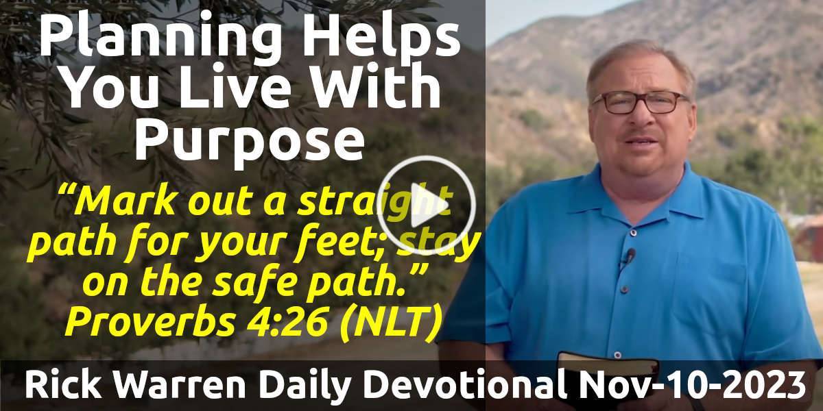 Rick Warren Daily Devotional (November-10-2023) - Planning Helps You ...